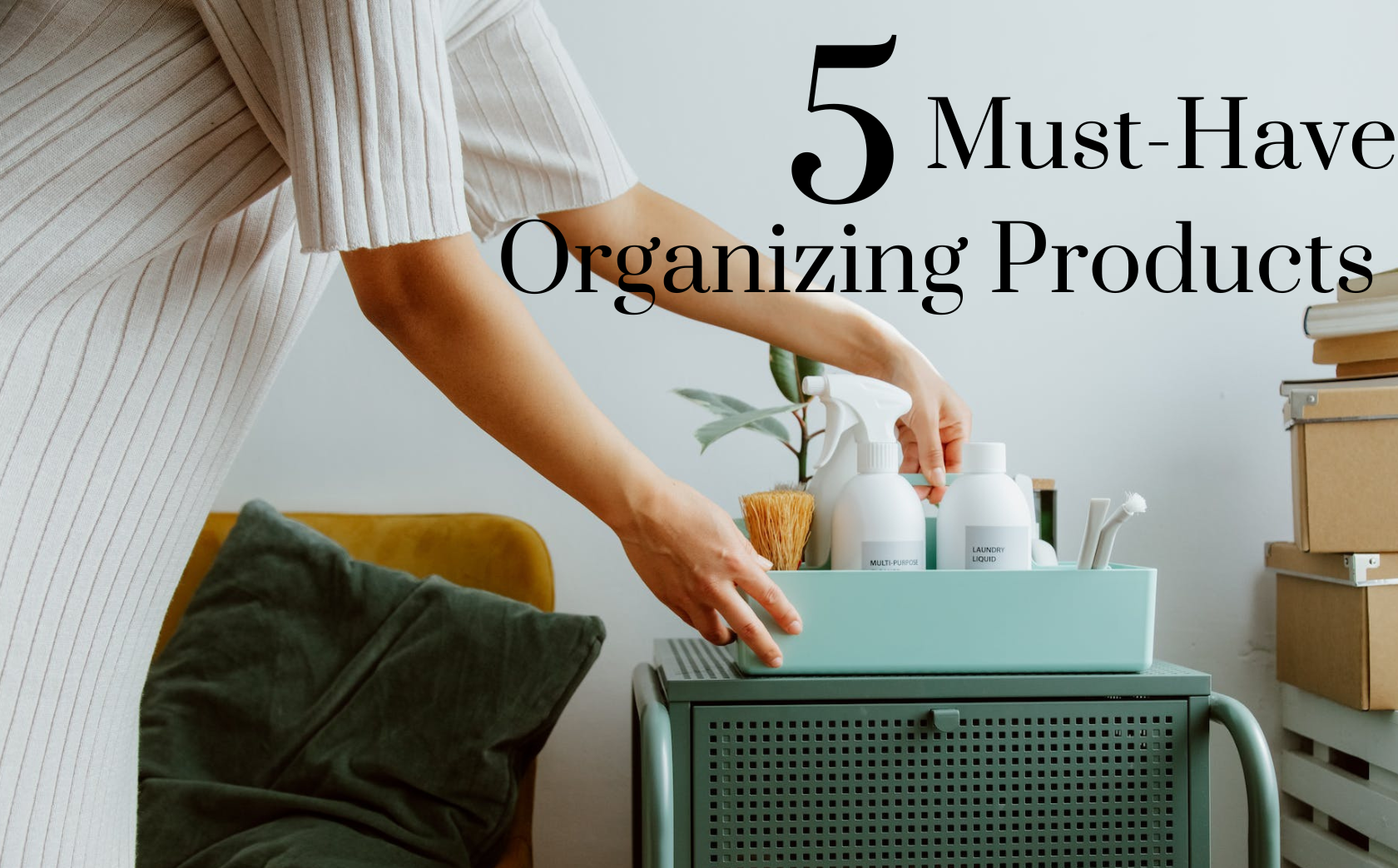 Five Must-Have Organizing Products - Morganize with Me | Morgan Tyree